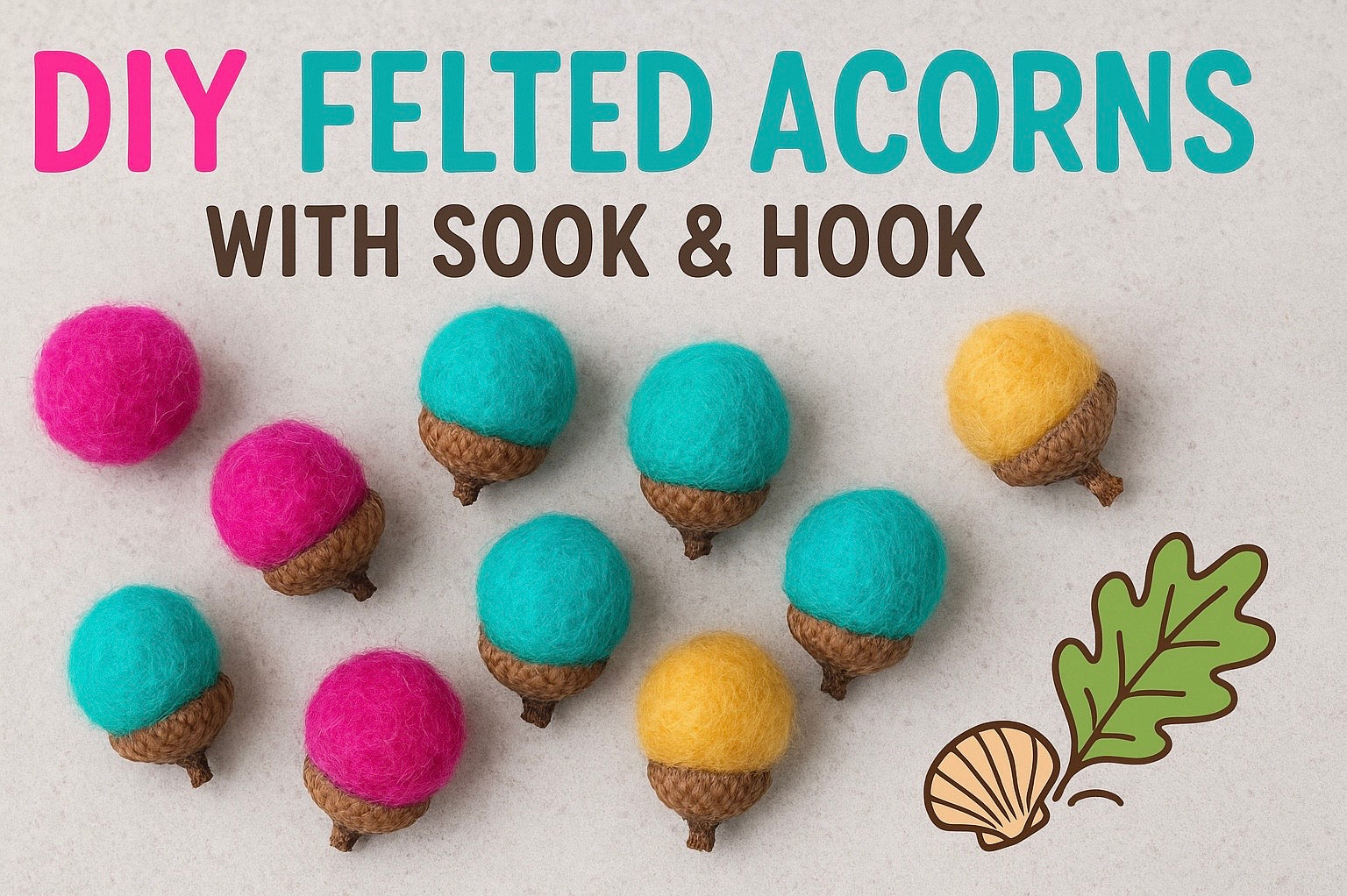 DIY Felted Acorns – SookandHook